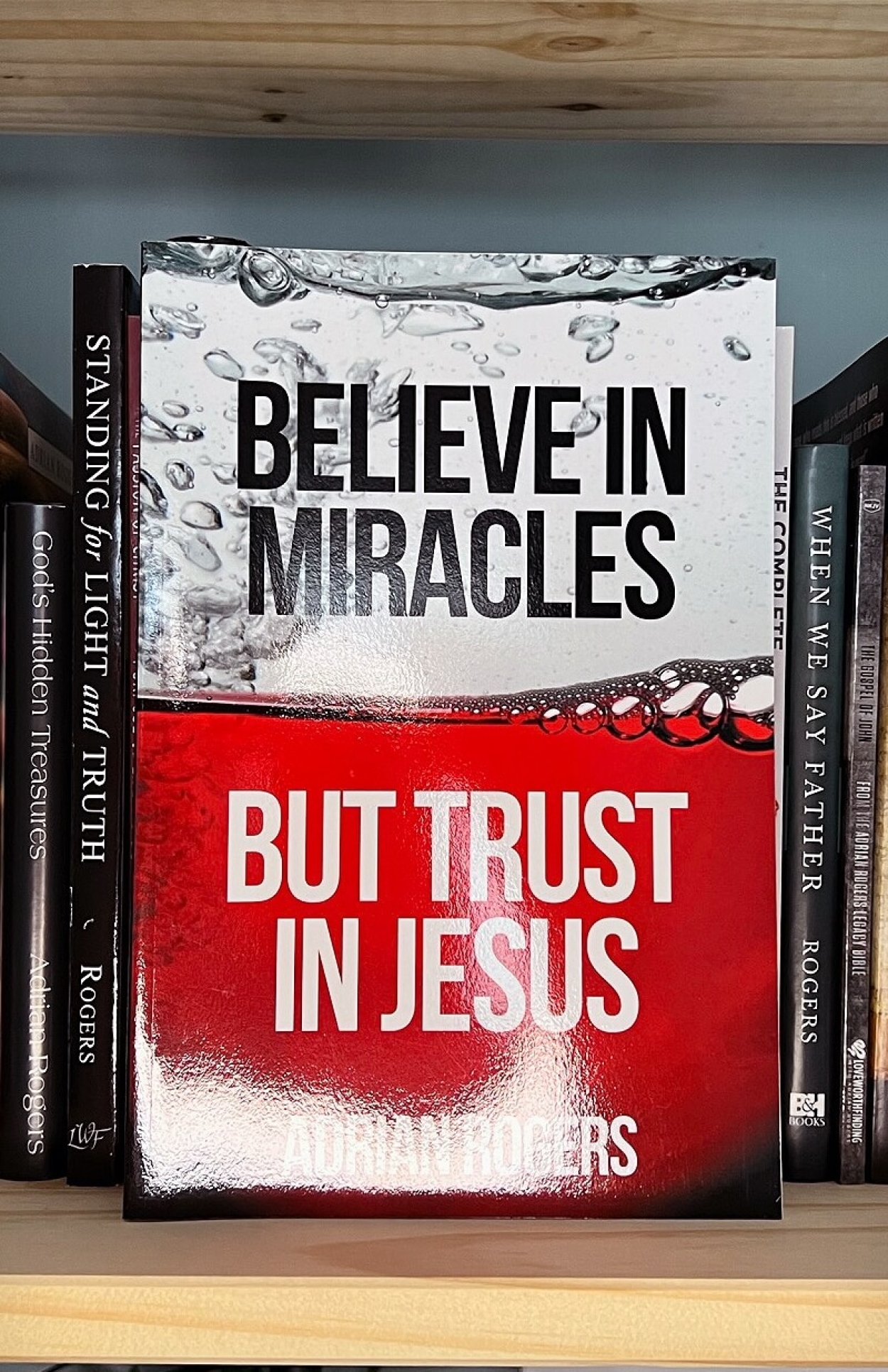 Love Worth Finding | Believe in Miracles, But Trust in Jesus (Book)