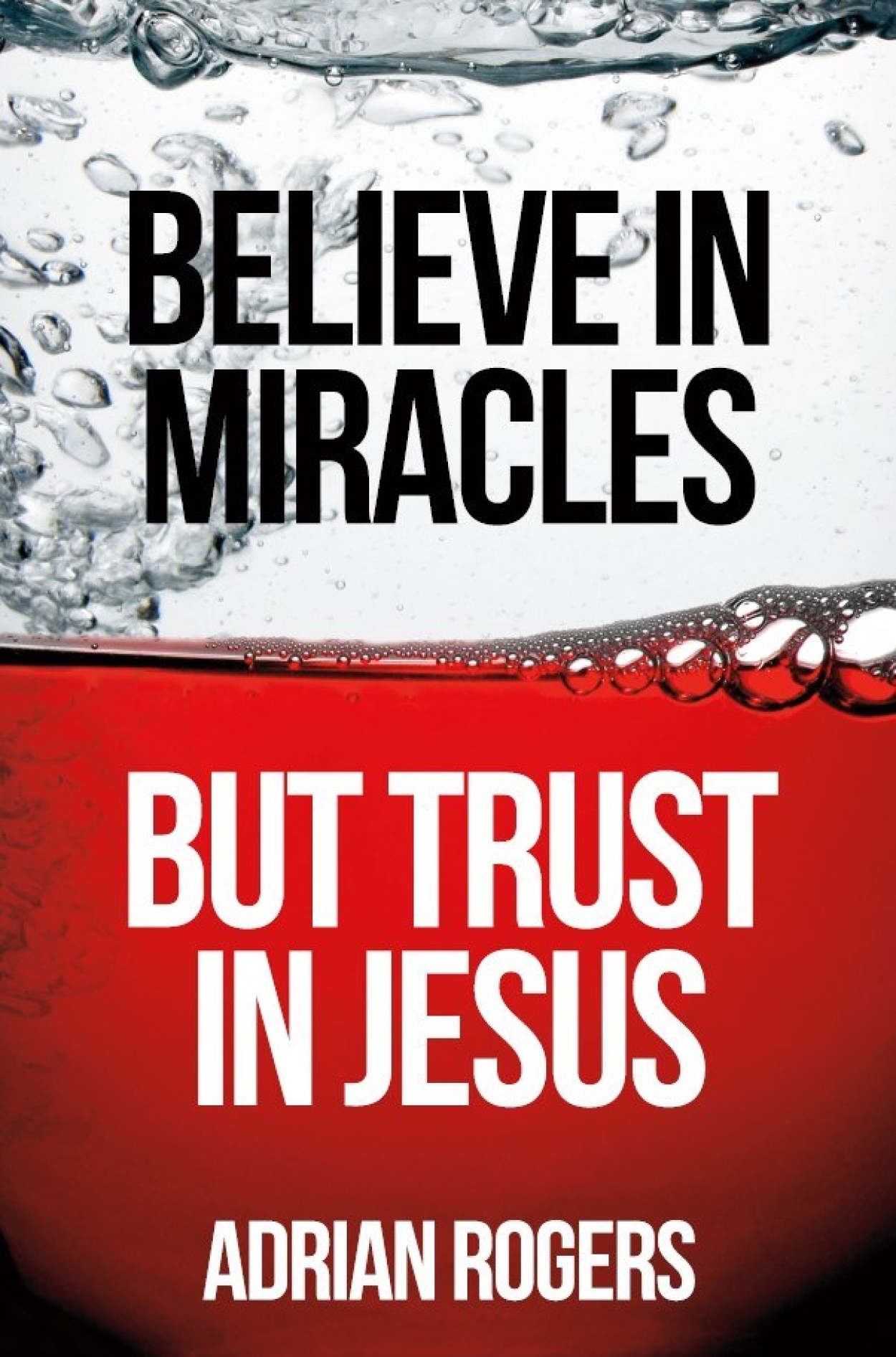 Love Worth Finding | Believe in Miracles, But Trust in Jesus (Book)